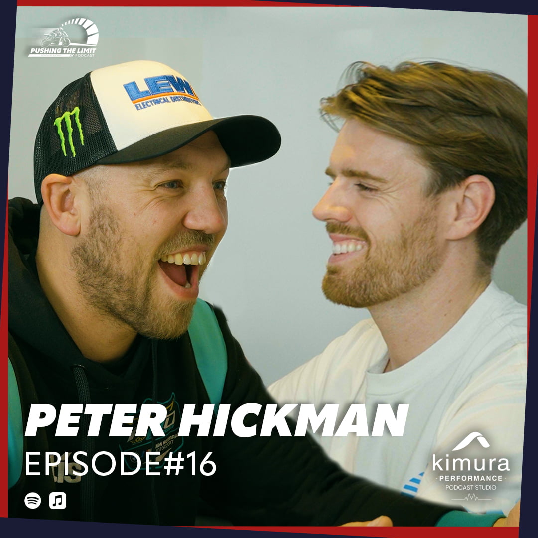 Pushing The Limit Podcast Episode #16 with Legendary Icon Peter Hickman - Kimura Performance Ltd